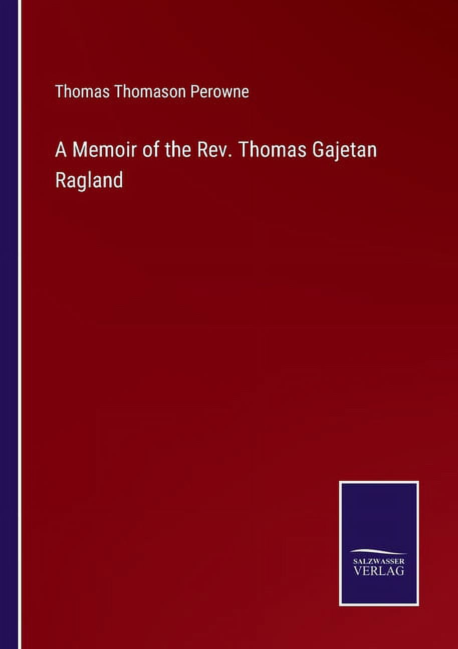A Memoir of the Rev. Thomas Gajetan Ragland - Walmart.com