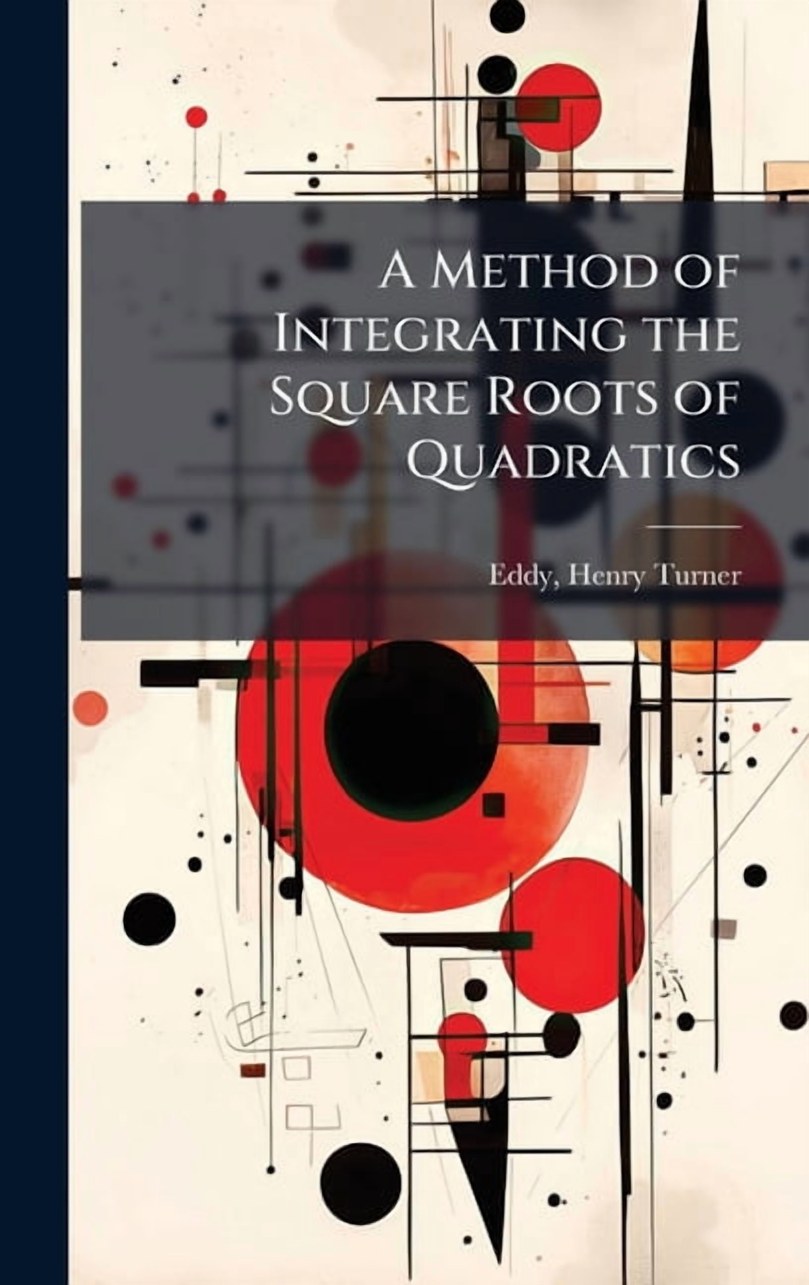 A Method of Integrating the Square Roots of Quadratics, (Hardcover ...