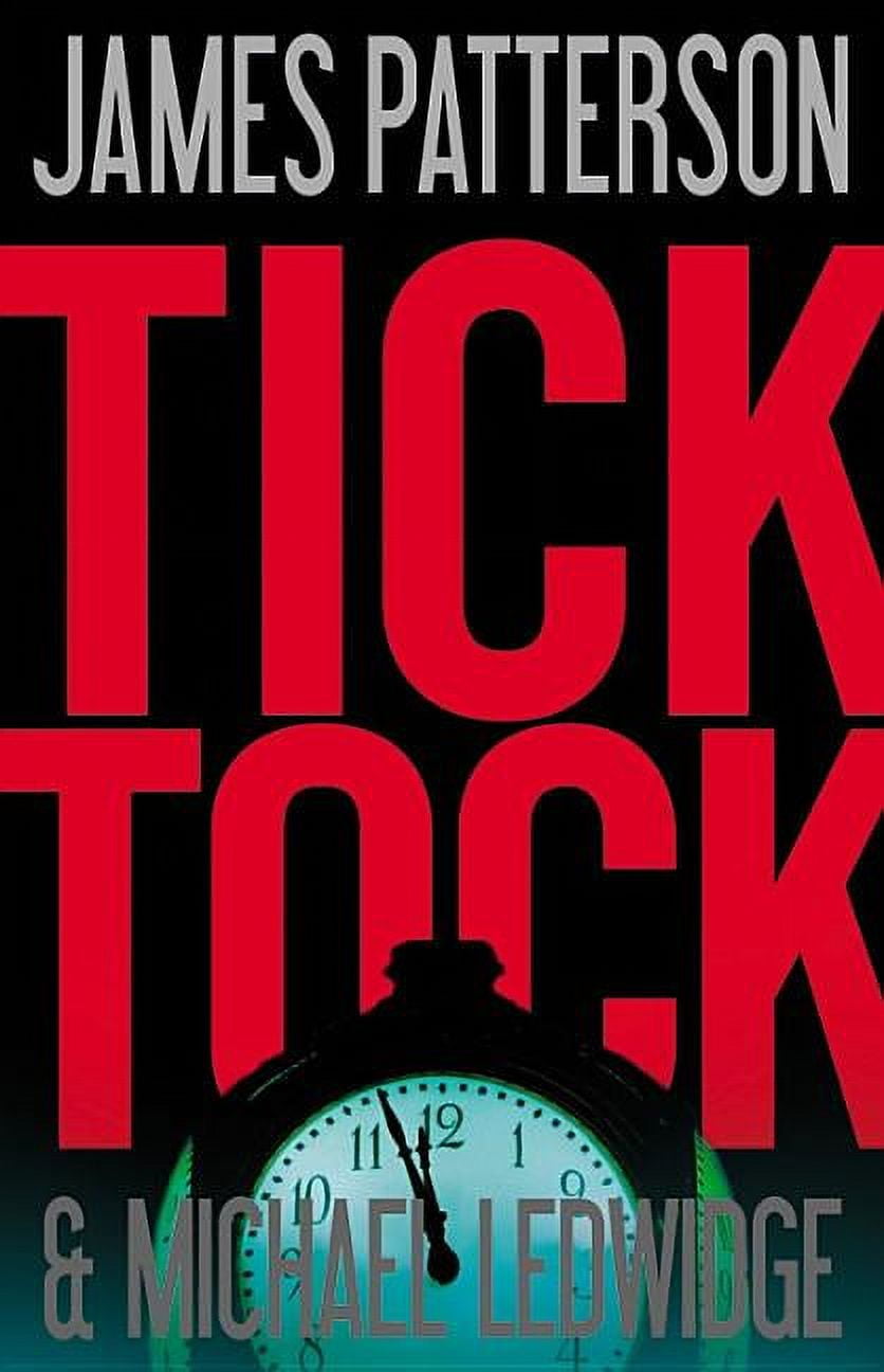 A Michael Bennett Thriller Tick Tock, Book 4, (Hardcover) - Walmart.com