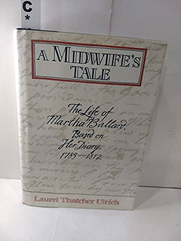 Pre-Owned A Midwife's Tale: The Life of Martha Ballard, Based on Her ...
