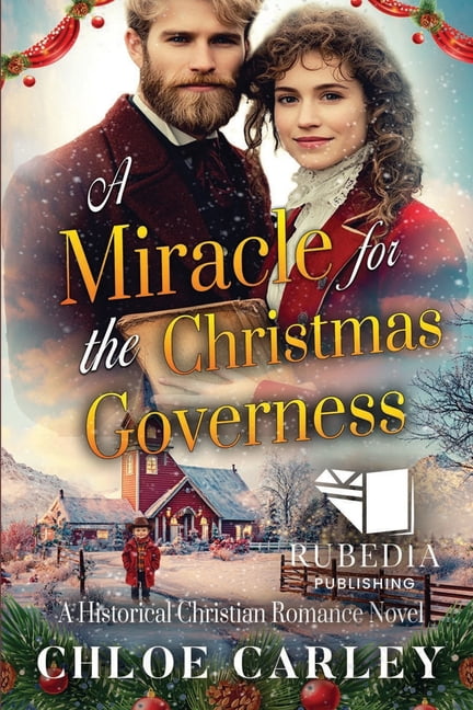 A Miracle for the Christmas Governess: A Christian Historical Romance ...
