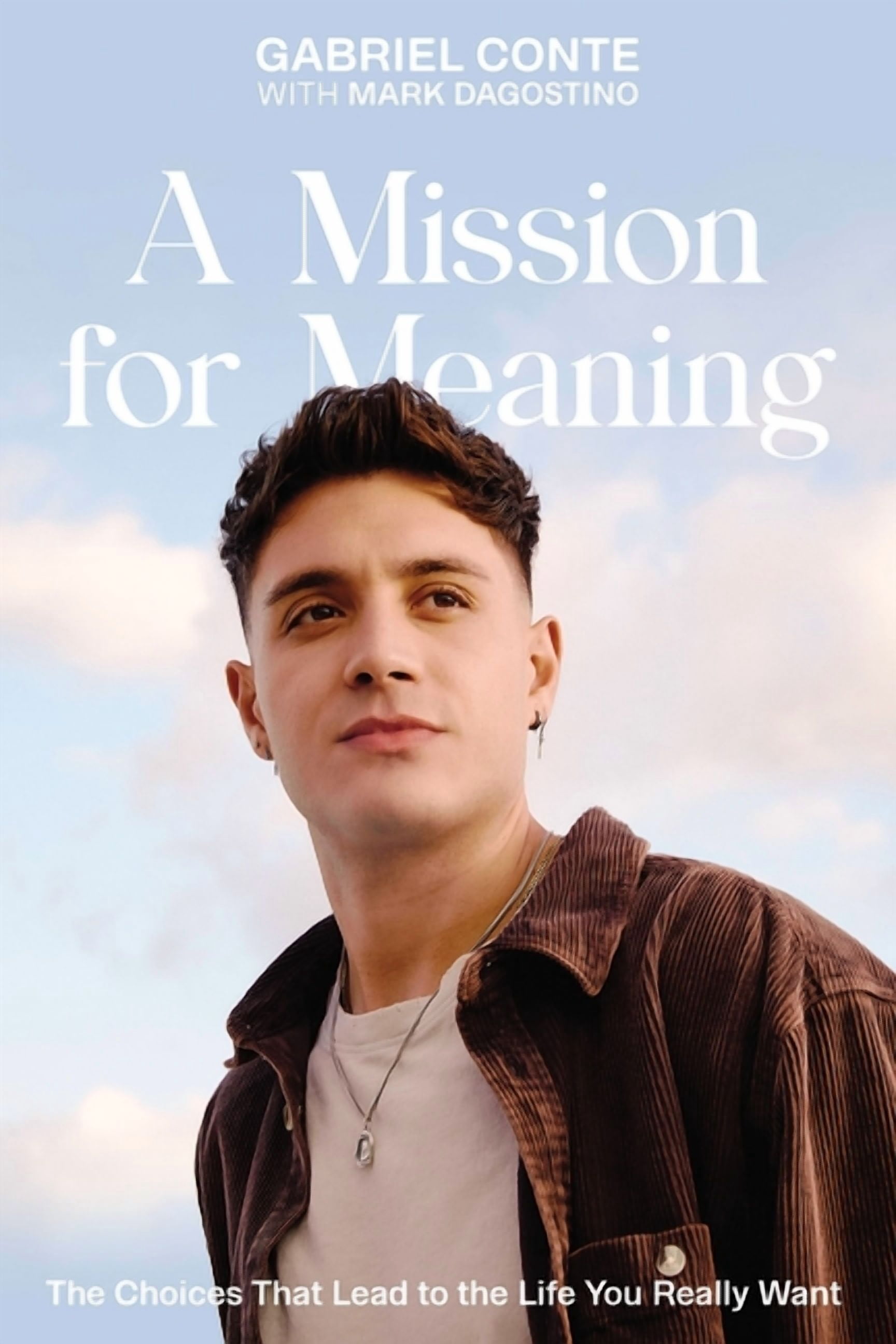A Mission for Meaning: The Choices That Lead to the Life You Really ...