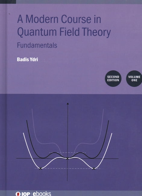 A Modern Course in Quantum Field Theory, Volume 1 (Second Edition ...