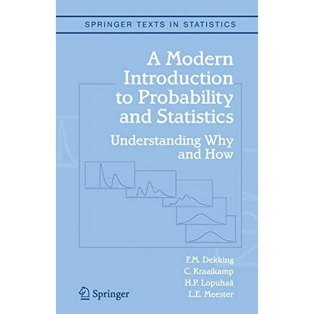 Pre-Owned A Modern Introduction to Probability and Statistics: Understanding Why and How ...