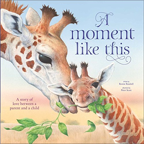 Pre-Owned A Moment Like This: A Story of Love Between Parent and Child ...