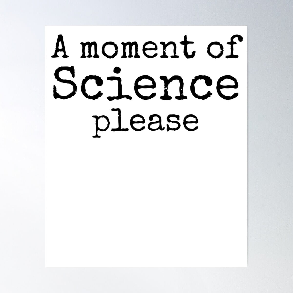A Moment Of Science Please Science Quote Poster Wall Art, Modern Wall ...