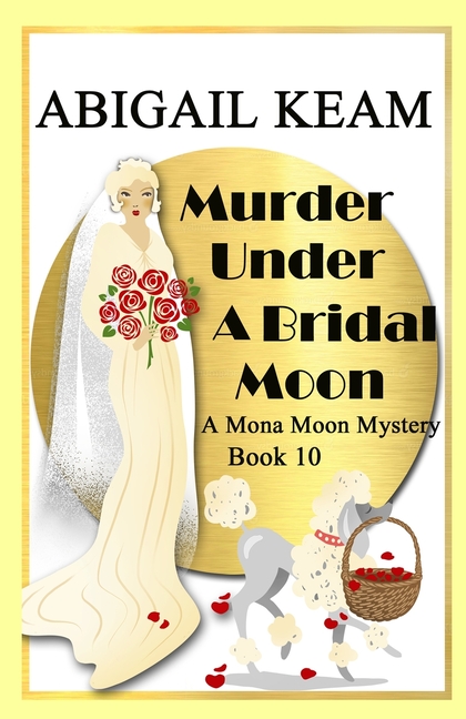 A Mona Moon Mystery Murder Under A Bridal Moon: A 1930s Mona Moon ...