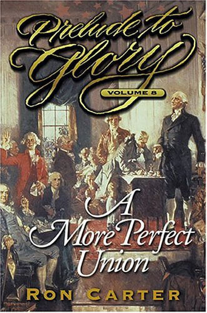 Pre-Owned A More Perfect Union (Prelude to Glory, Vol. 8) Paperback ...