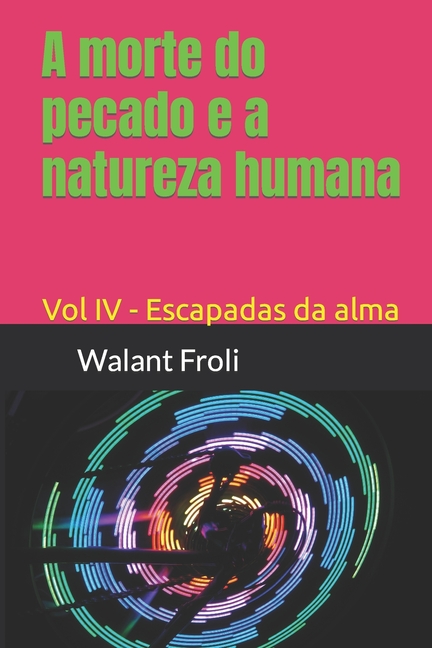 A Morte Do Pecado E a Natureza Humana: A morte do pecado e a natureza ...