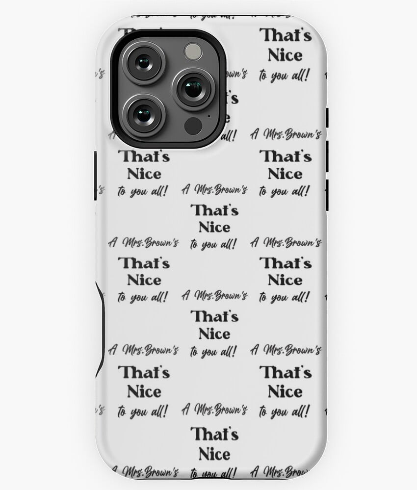 A Mrs. Brown's That's Nice To You All Phone Case for iPhone 16 15 14 13 ...