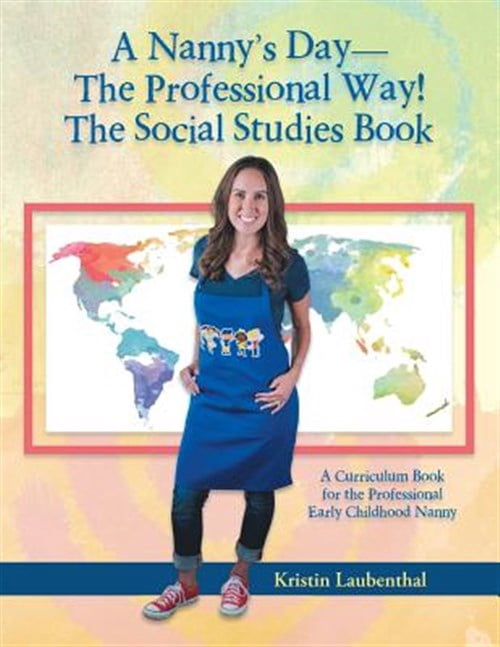 A Nanny's Day-The Professional Way! The Social Studies Book: A ...