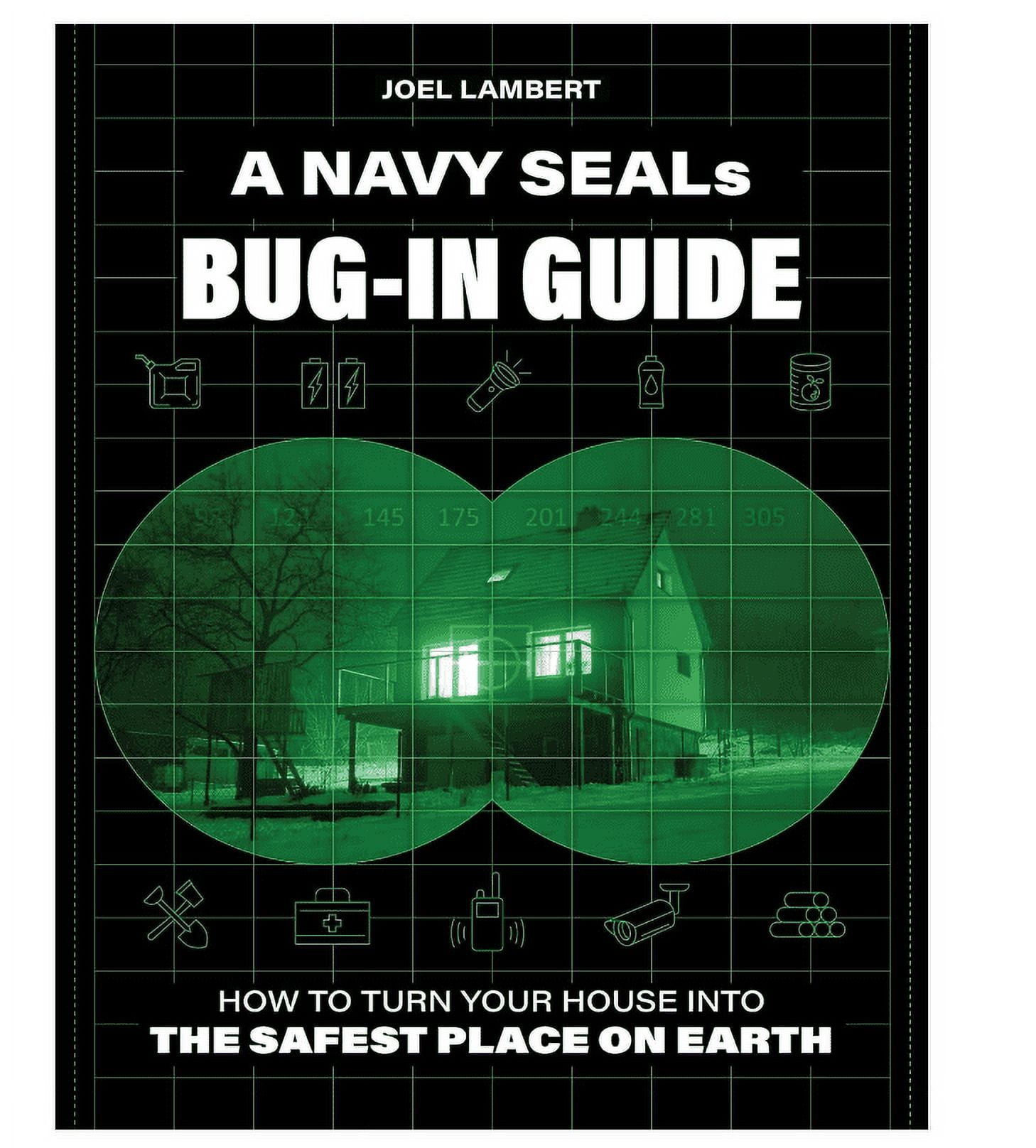 A Navy Seal's Bug-In Guid: How To Turn Your House Into The Safest Place ...