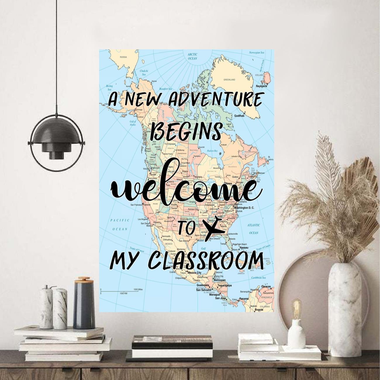 A New Adventure Begins Welcome To My Classroom Poster 16 x 24 Inch ...