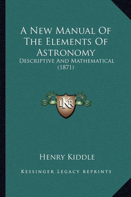 A New Manual Of The Elements Of Astronomy : Descriptive And ...