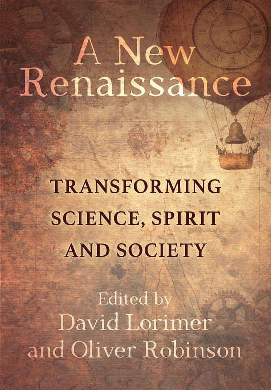 A New Renaissance: Transforming Science, Spirit and Society - Walmart.com