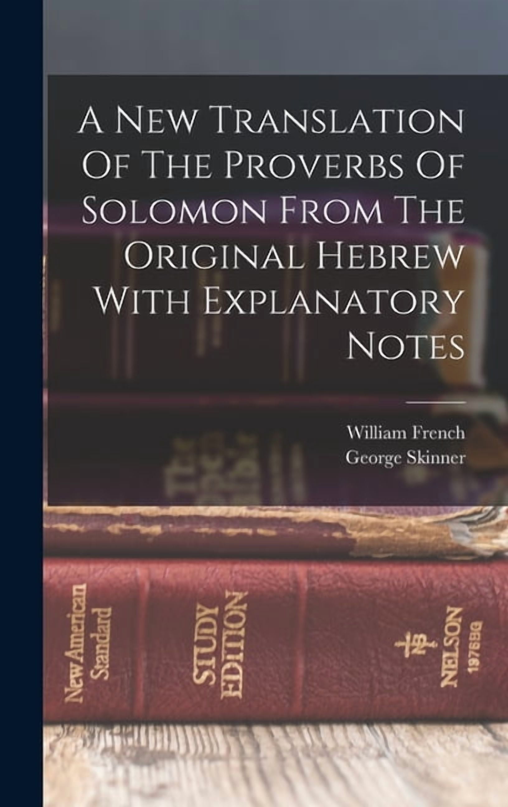 A New Translation Of The Proverbs Of Solomon From The Original Hebrew ...