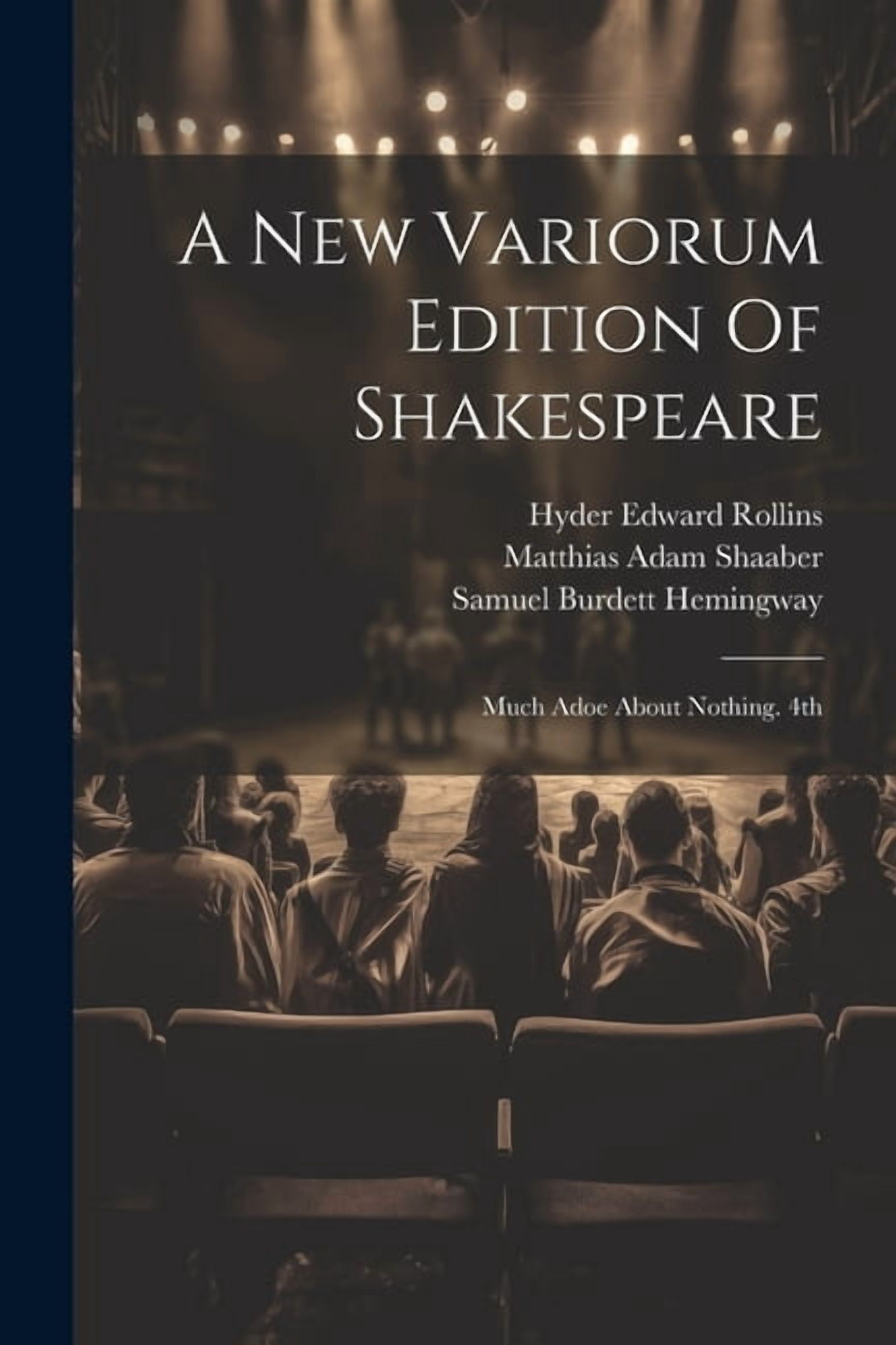William Shakespeare; Samuel Burdett Hemingway; Hyder Edward Rollins