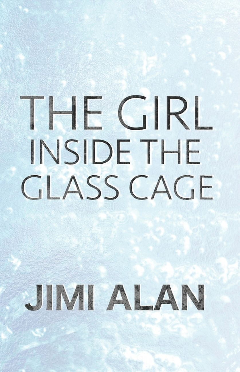A Nex Gen Collection The Girl Inside the Glass Cage: A NEX: GEN ...