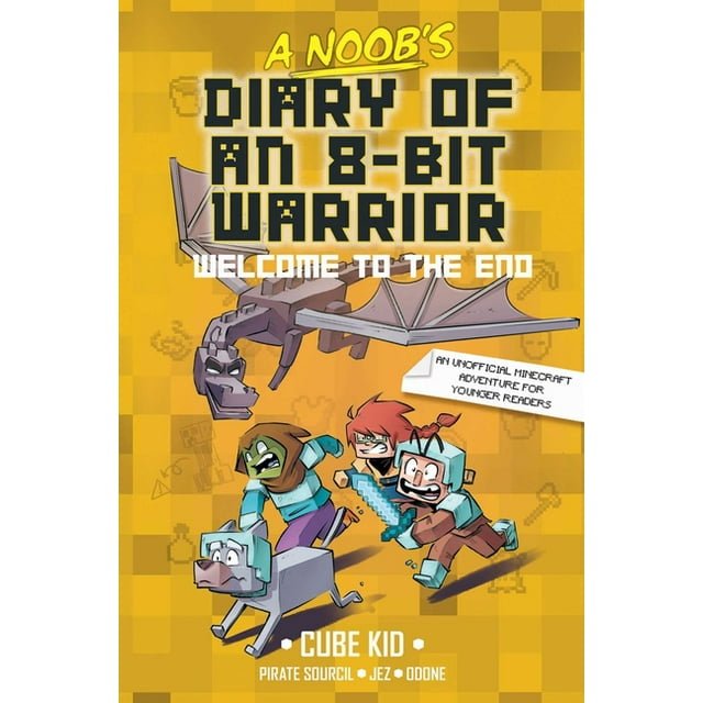 A Noob's Diary of an 8-Bit Warrior A Noob's Diary of an 8-Bit Warrior Book: Welcome to the End ...