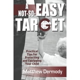 A Not-So-Easy Target: Practical Tips For Protecting and Equipping Your ...