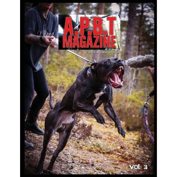 A.P.B.T. Magazine Vol 3: The Modern Day Pit Bull Bible, (Paperback ...