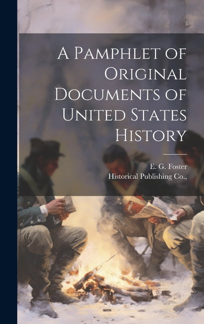 A Pamphlet of Original Documents of United States History (Hardcover ...
