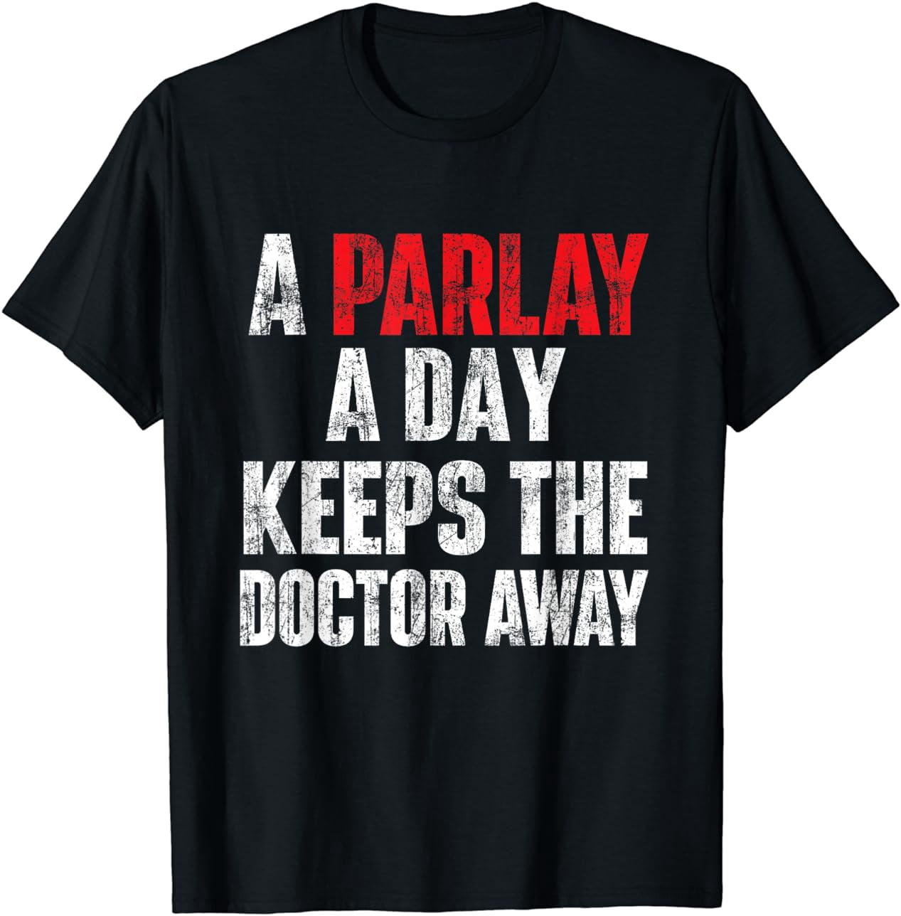 A Parlay A Day Keeps The Doctor Away Sports Betting Gambler T-Shirt ...