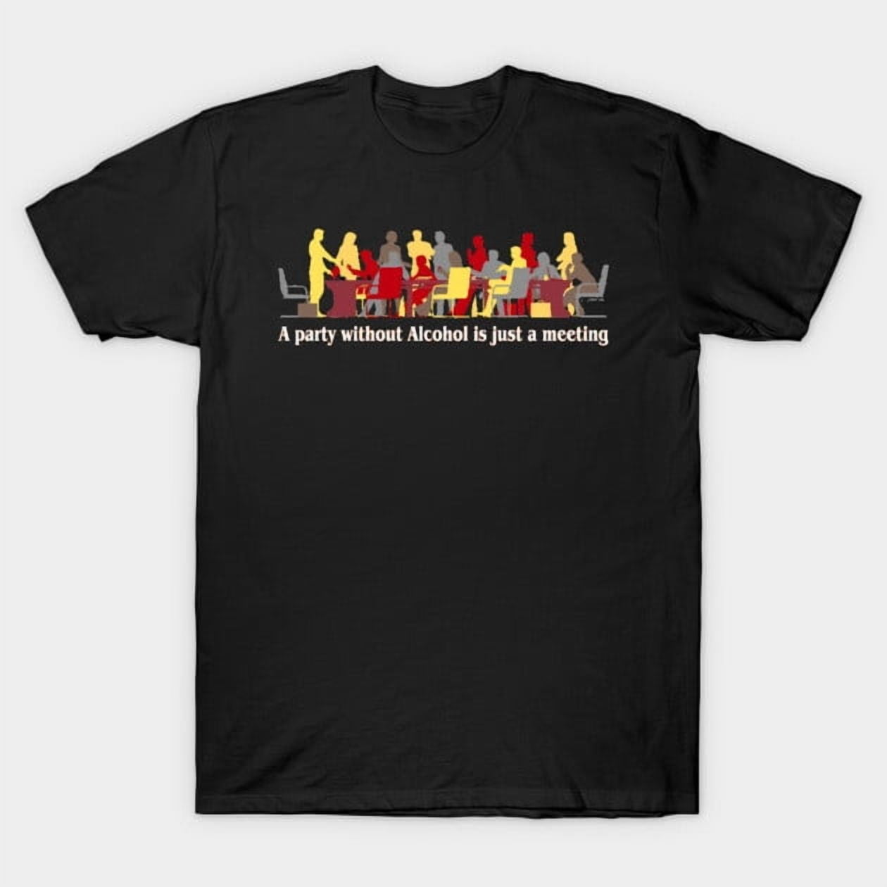 A Party Without Alcohol is Just a Meeting Funny Quote Graphic, H6246 T ...