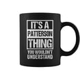 A Patterson Thing You Wouldnt Understand Family Name Coffee Mugs ...