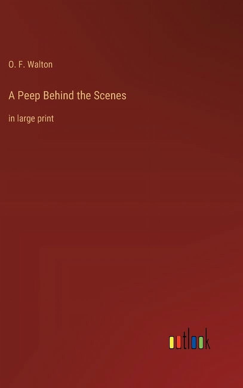 A Peep Behind the Scenes (Hardcover) - Walmart.com