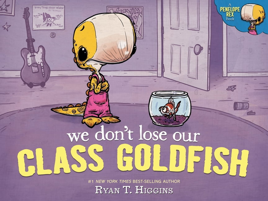 We Don't Lose Our Class Goldfish: A Penelope Rex Book - Walmart.com