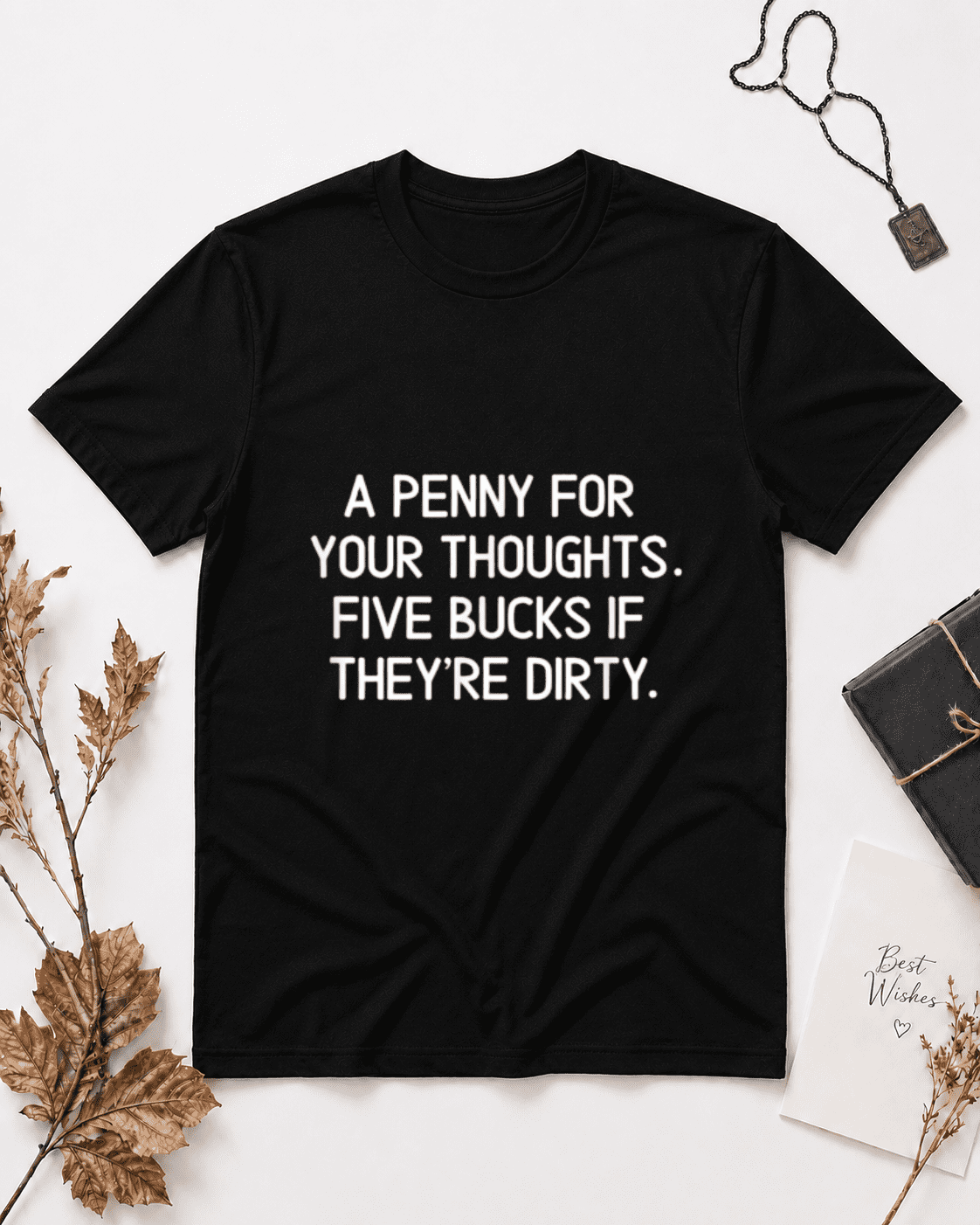 A Penny For Your Thoughts Sarcastic Family Conversation Slogan Unisex T ...