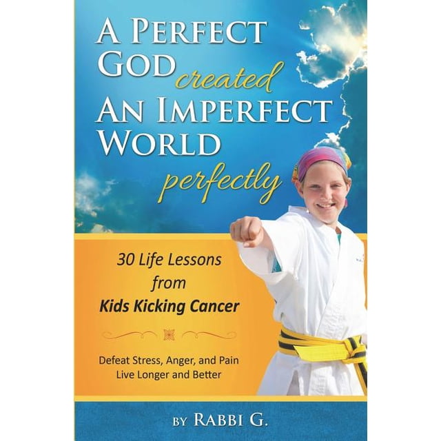 A Perfect God Created An Imperfect World Perfectly: 30 Life Lessons ...