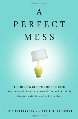 Pre-Owned A Perfect Mess: The Hidden Benefits of Disorder - How Crammed ...