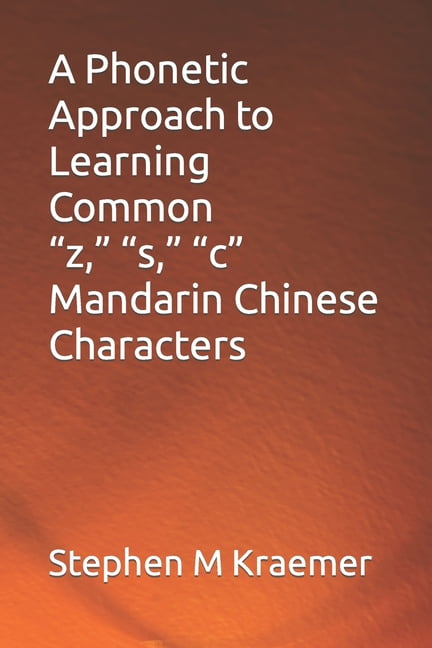 A Phonetic Approach to Learning Common "z," "s," "c" Mandarin Chinese ...