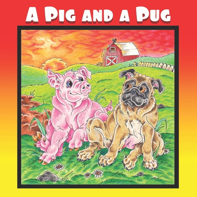 Vanessa Knight Legacy A Pig and a Pug, Book 1, (Paperback) - Walmart.com