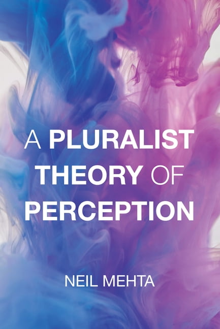 A Pluralist Theory of Perception, (Paperback) - Walmart.com