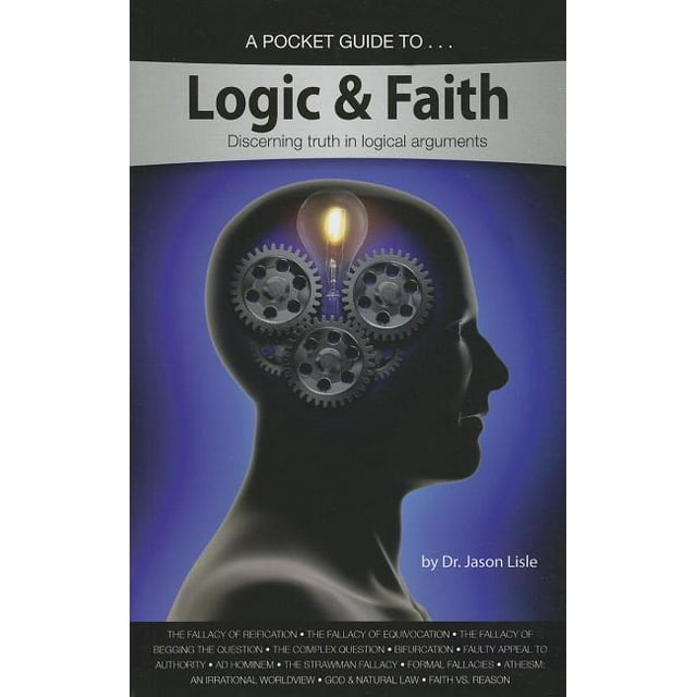 A Pocket Guide to Logic & Faith : Discerning Truth in Logical Arguments ...