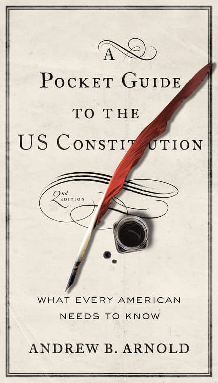 A Pocket Guide to the US Constitution: What Every American Needs to ...