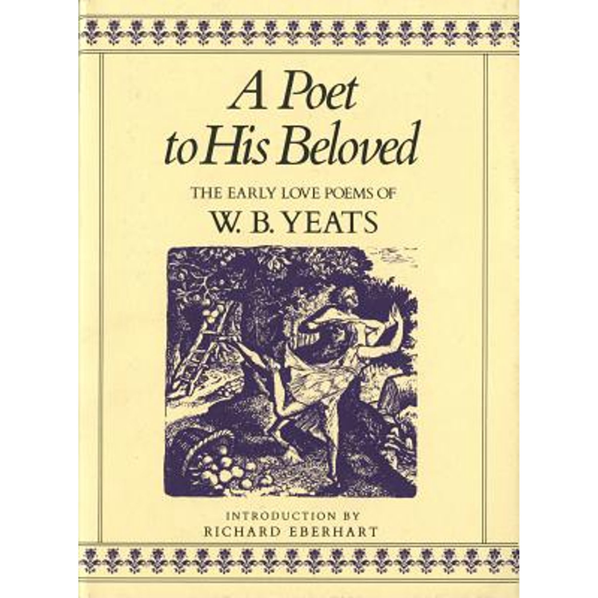 A Poet to His Beloved: The Early Love Poems of W.B. Yeats (Hardcover ...