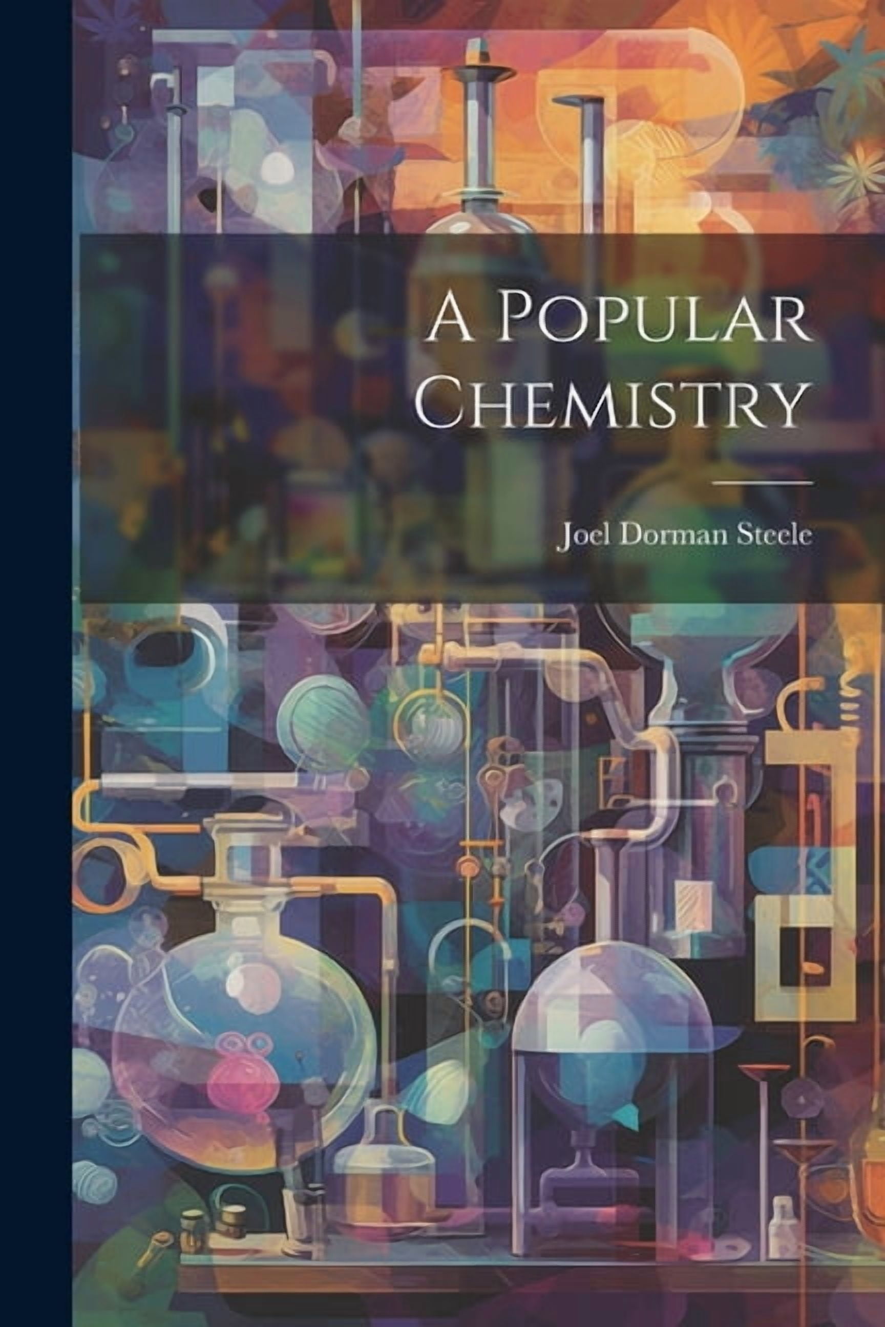 A Popular Chemistry (Paperback) - Walmart.com