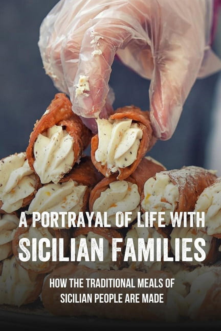 A Portrayal Of Life With Sicilian Families: How The Traditional Meals ...