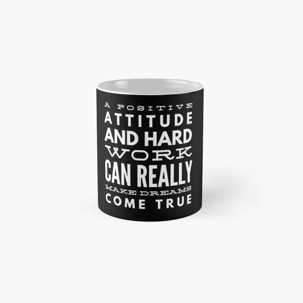 A Positive Attitude And Hard Work Can Really Make Dreams Come True ...