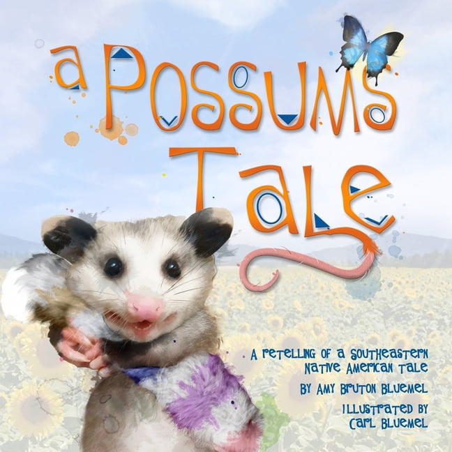 A Possums Tale: A retelling of a Southeastern Native American tale ...