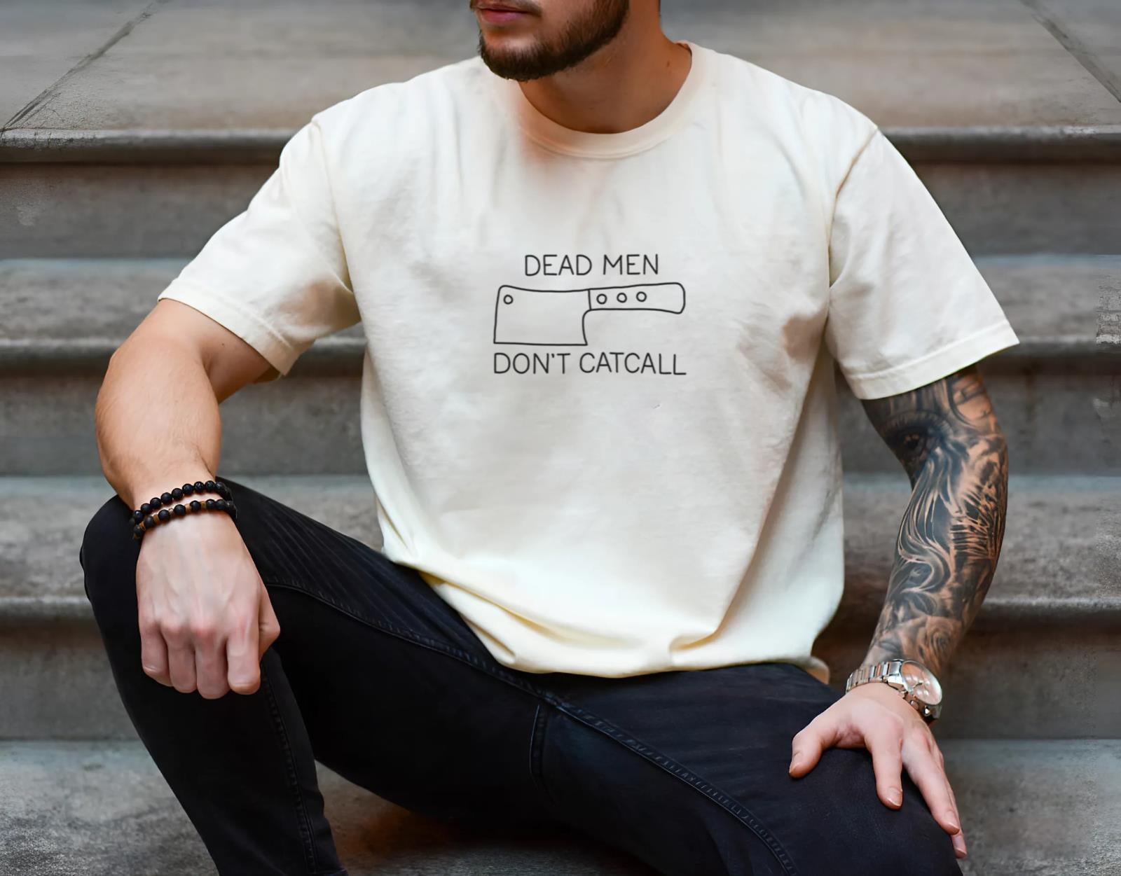 A Powerful Feminist Quote Statement Dead Men Dont Catcall Comfort Color ...