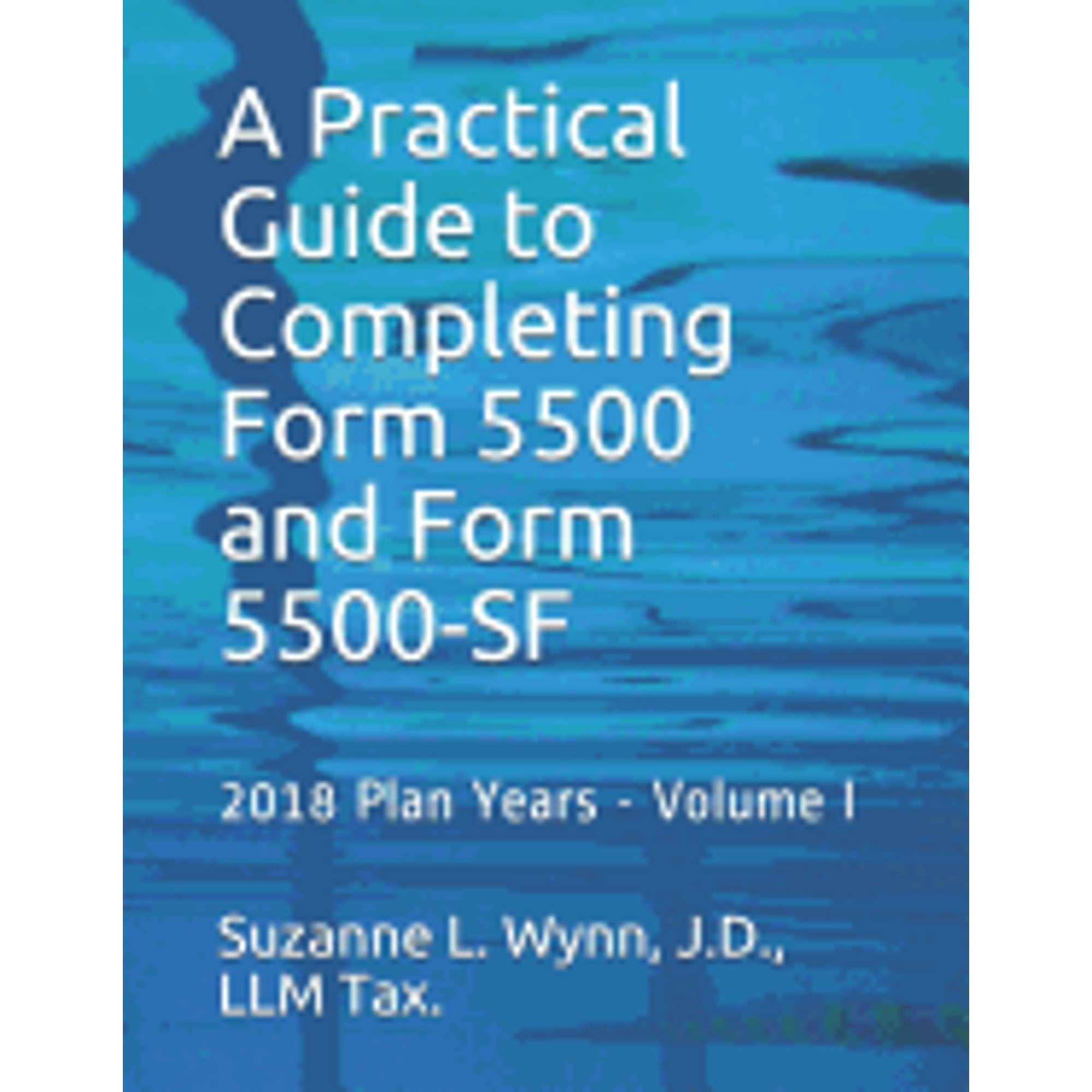 A Practical Guide to Completing Form 5500 and Form 5500-Sf, 2018 Plan ...