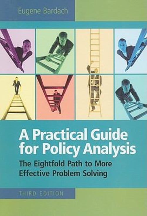 Pre-Owned A Practical Guide for Policy Analysis: The Eightfold Path to More Effective Problem ...