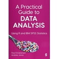 A Practical Guide to Data Analysis: Using R and IBM SPSS Statistics ...