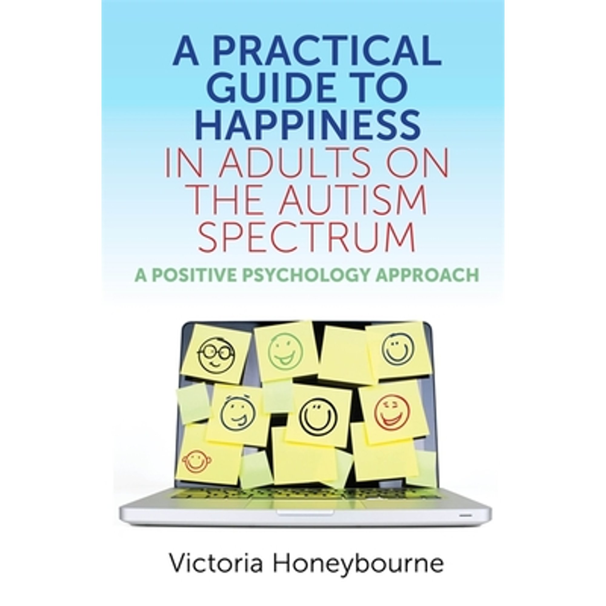 Pre-Owned A Practical Guide to Happiness in Adults on the Autism ...
