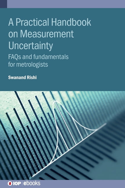 A Practical Handbook on Measurement Uncertainty: FAQs and fundamentals for metrologists ...